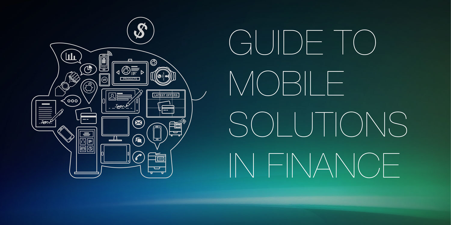 Guide to Mobile Solutions in Finance [INFOGRAPHIC]
