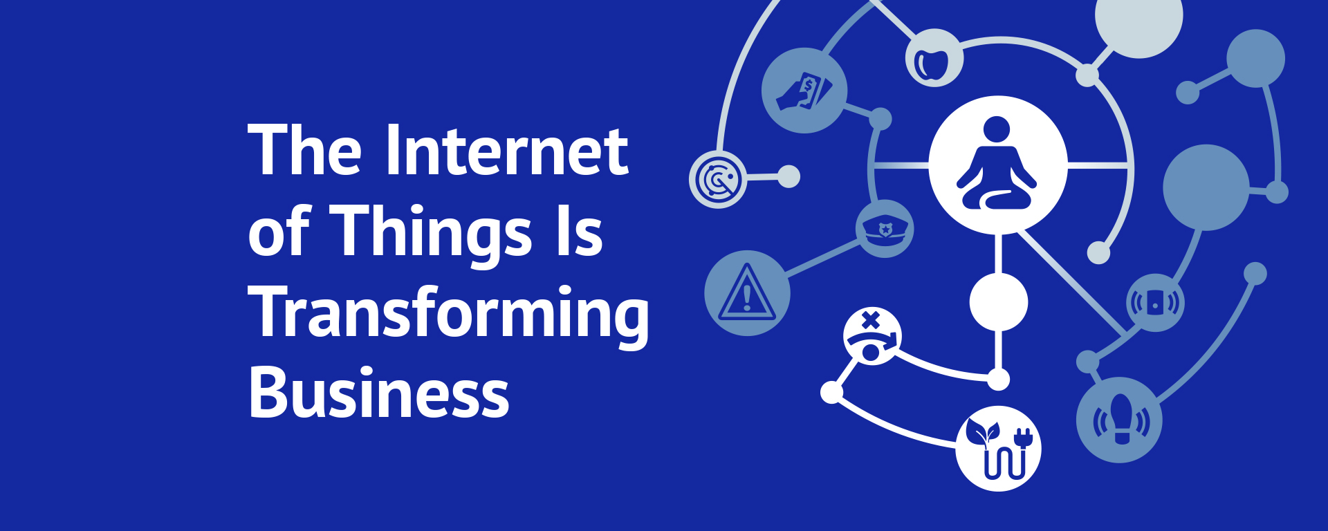 The Internet of Things is Transforming Business [Infographic]